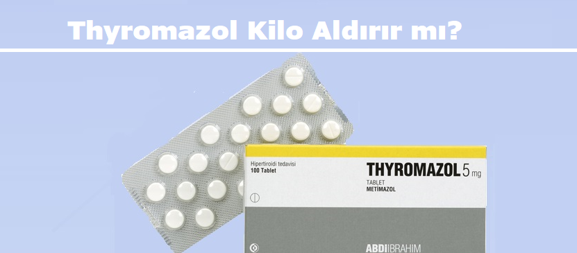 Thyromazol İlacı Kilo Aldırır mı? | Tozlu Mikrofon