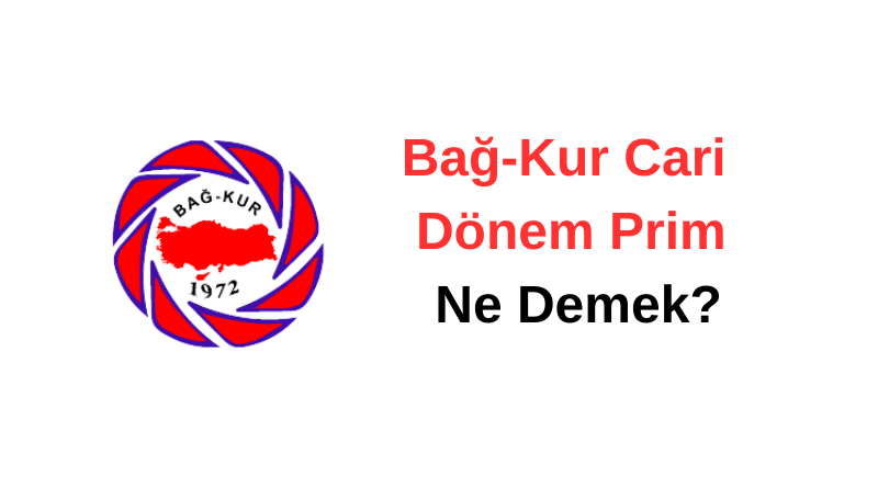Bağ-Kur Cari Dönem Prim Ne Demek? | Tozlu Mikrofon