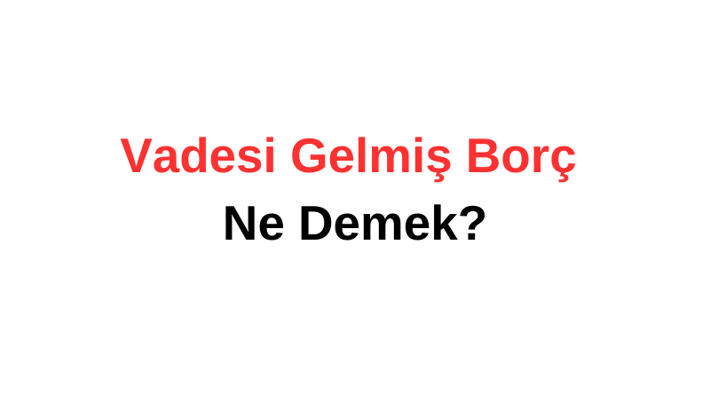 Vadesi Gelmiş Borç Ne Demek | Tozlu Mikrofon Vadesi Gelmiş Borç Ne Demek | Tozlu Mikrofon